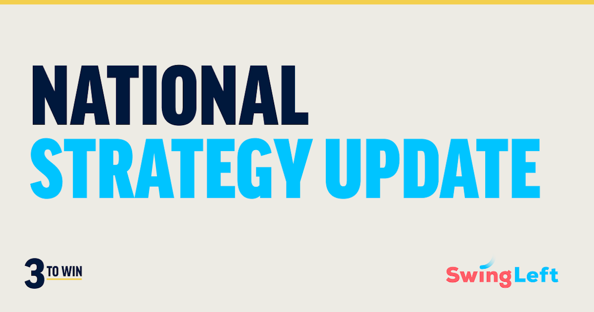 National Strategy Update: 3 to Win · Swing Left